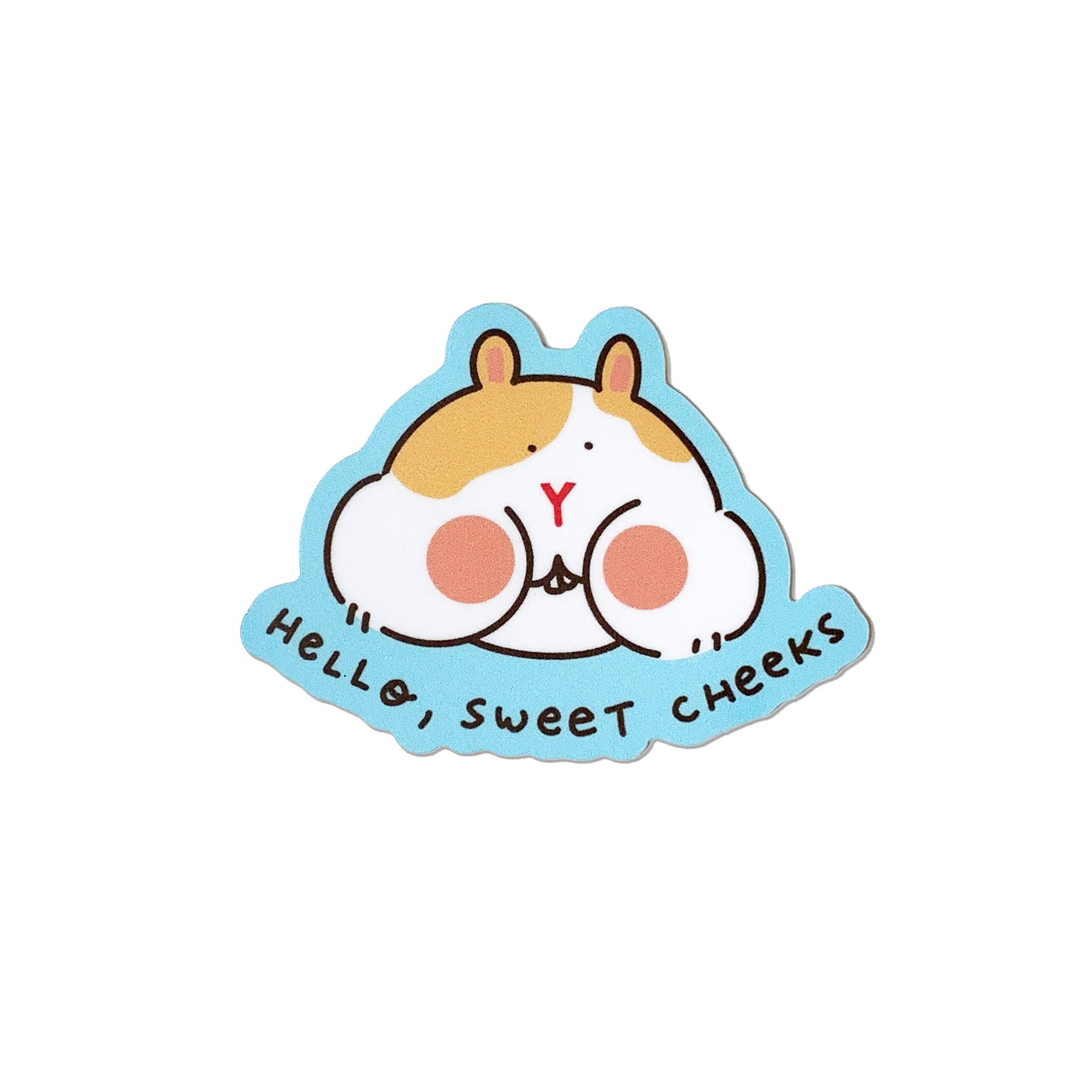 Hello Sweet Cheeks Sticker – Chaioverdose